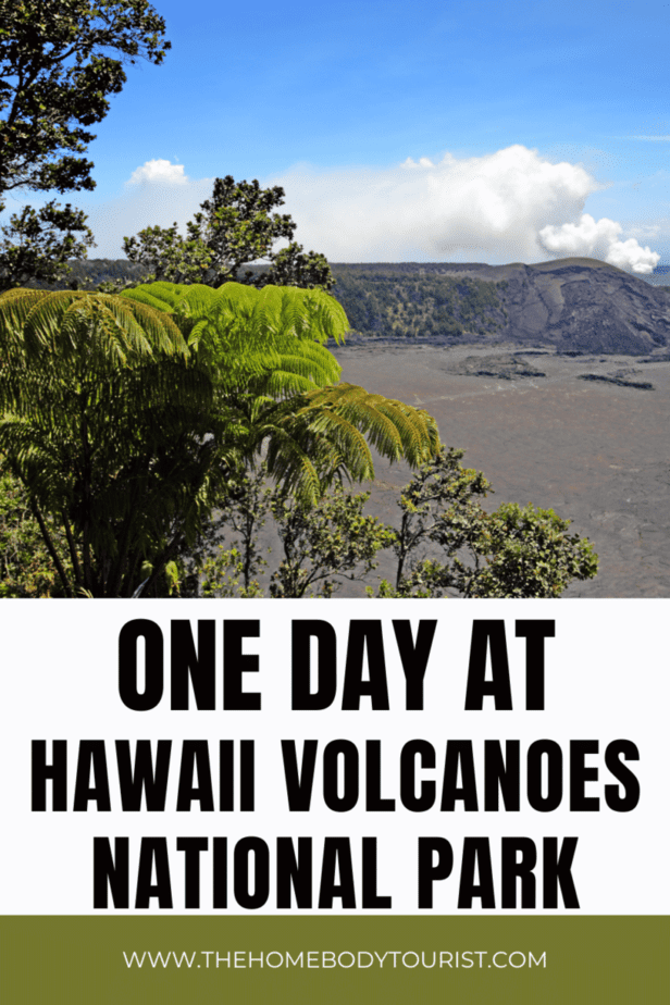 One Day in Hawaii Volcanoes National Park - The Homebody Tourist