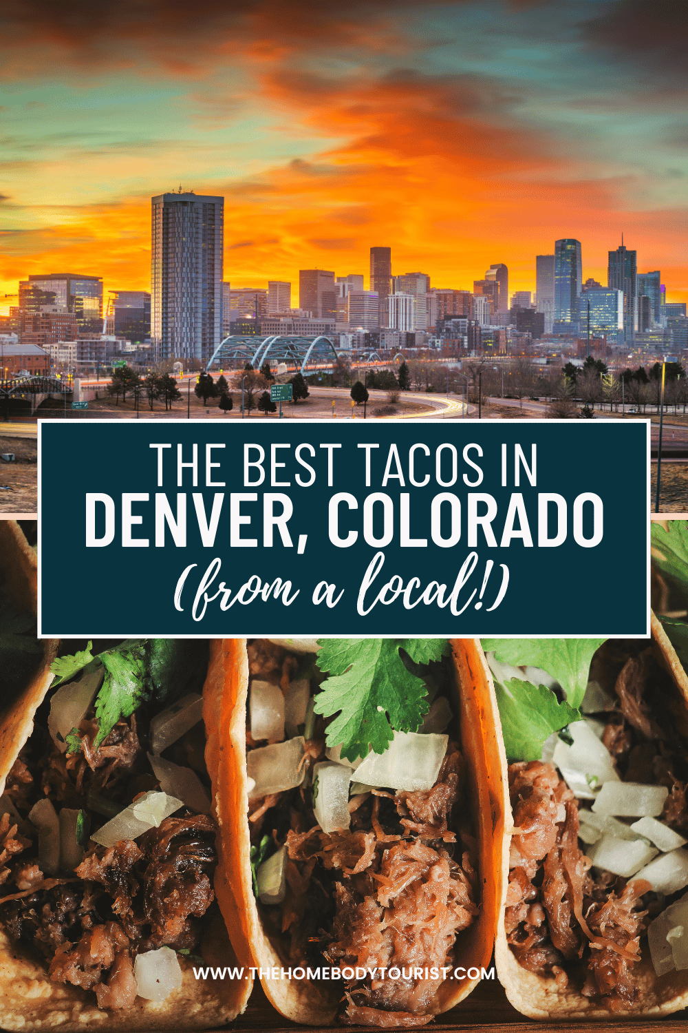 A Local's Guide to the Best Tacos in Denver, Colorado! - The Homebody ...